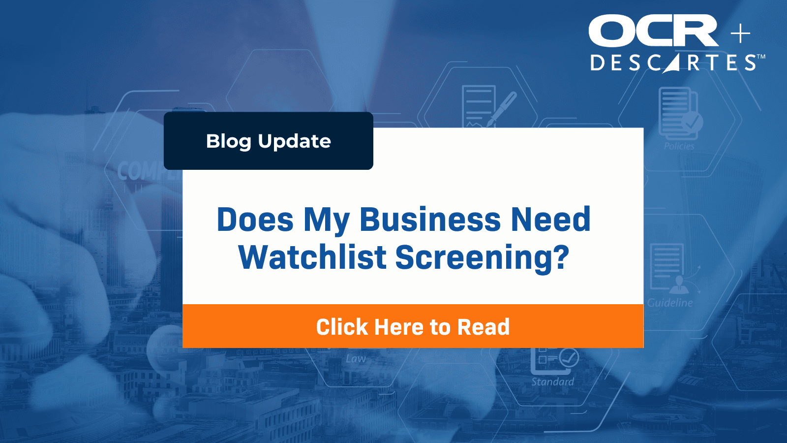 Does My Business Need Watchlist Screening? - Descartes OCR, Global EASE